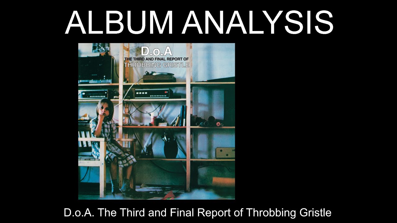D.o.A. The Third and Final Report of Throbbing Gristle - Album Analysis ...