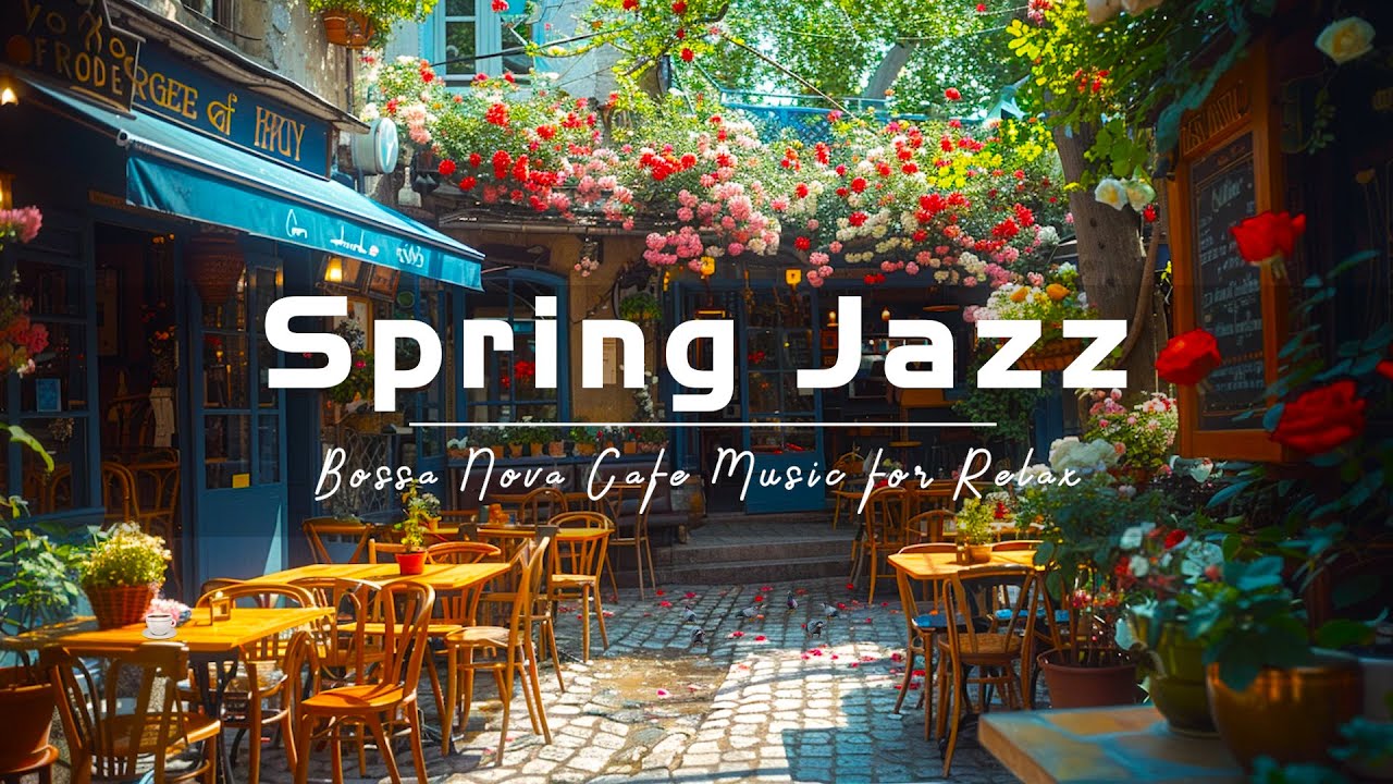 Happy Jazz Spring Music - Kickstart the day with Soft Jazz Instrumental ...