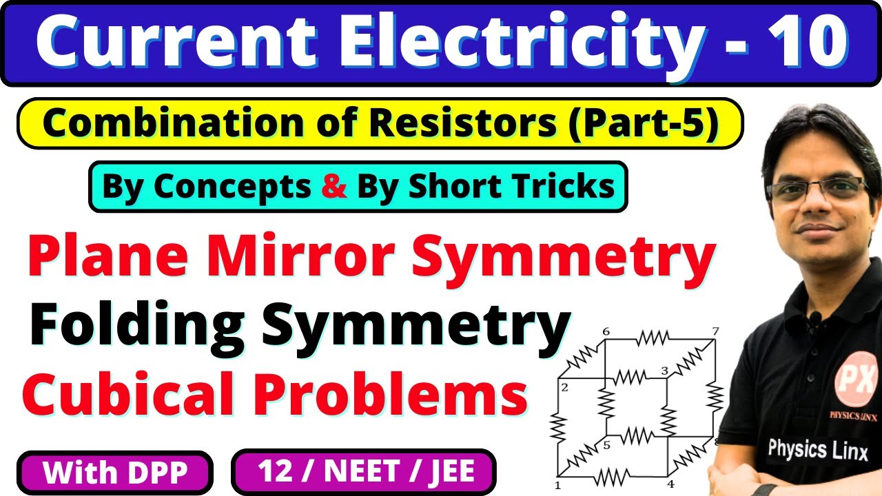 Current Electricity 10 : Symmetry Rule : Combination of Resistor -5 ...