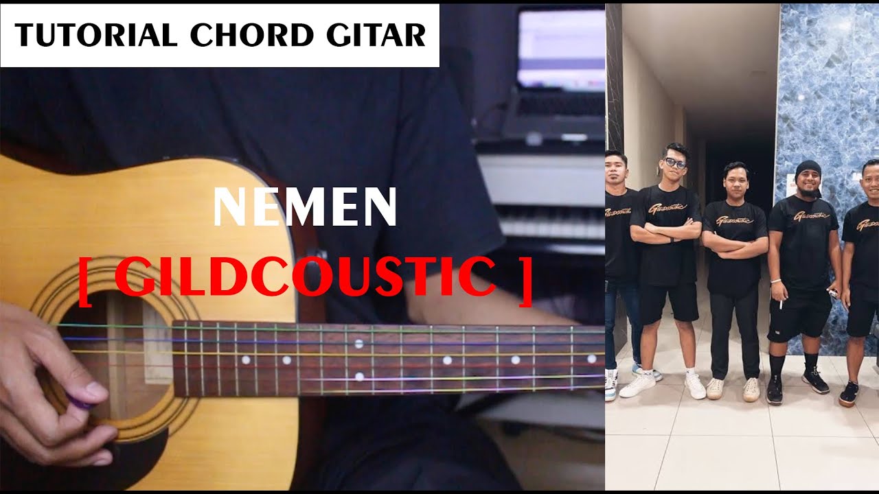 NEMEN - GILDCOUSTIC | TUTORIAL CHORD GITAR | NADA ASLI DENGAN CHORD ...