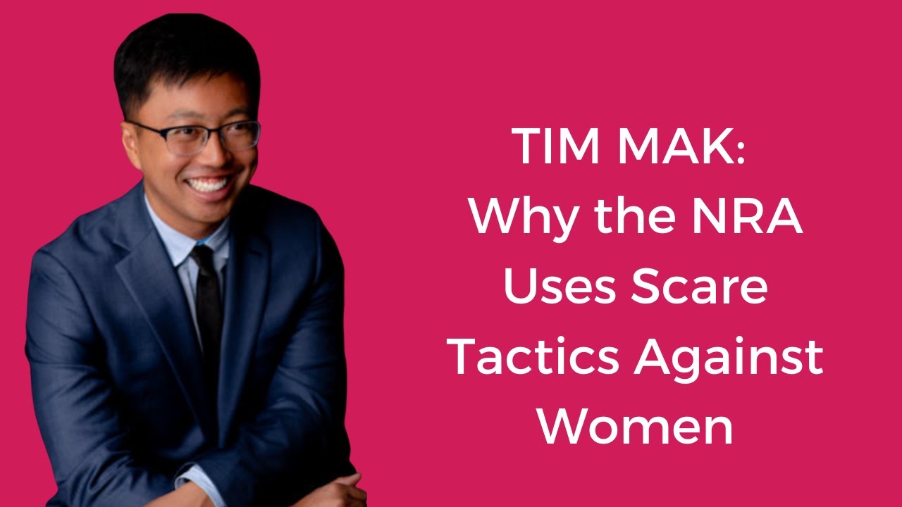 TIM MAK: Why the NRA Uses Scare Tactics Against Women - YouTube