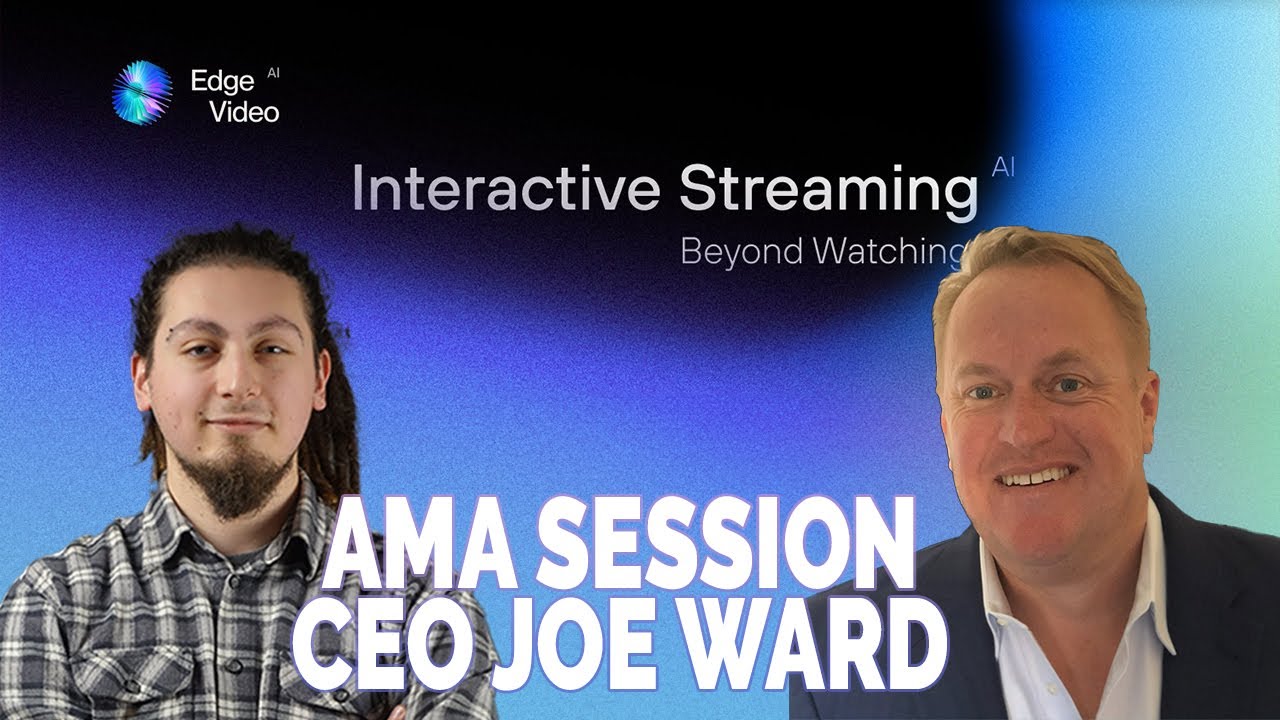 EDGE VIDEO AI | AMA Session with Joe WARD. CEO of Edge Video AI - YouTube