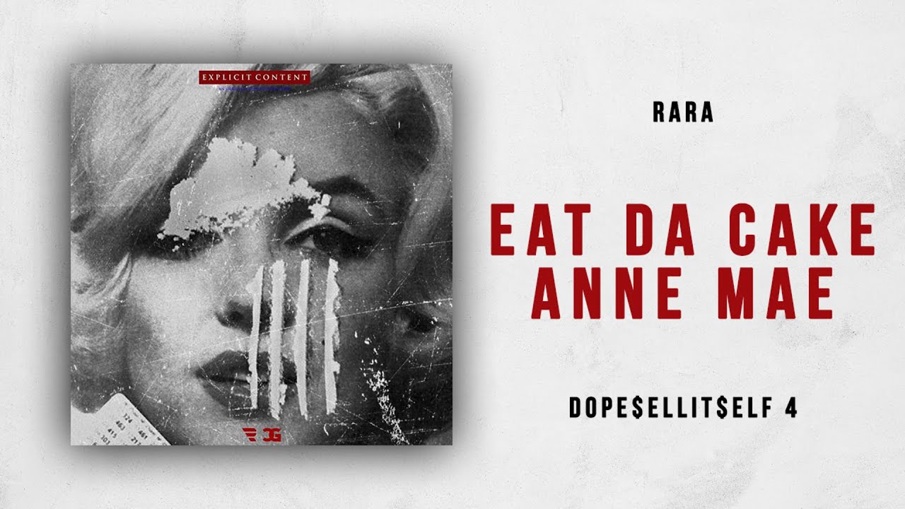 Rara - Eat Da Cake Anne Mae (DOPE$ELLIT$ELF 4) - YouTube