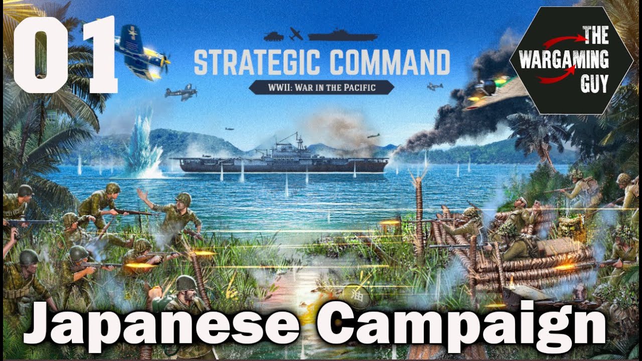 01 Strategic Command War in the Pacific Japanese Campaign - YouTube