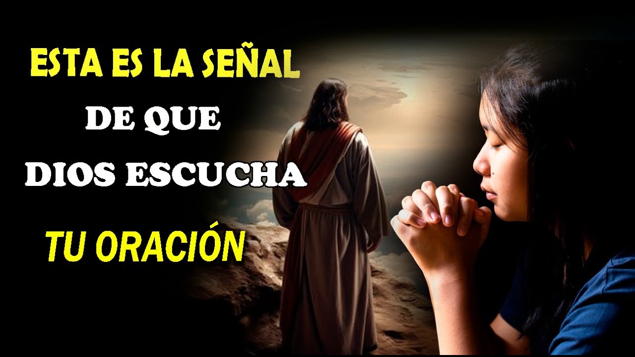 ESTA ES LA SEÑAL DE QUE DIOS ESCUCHA TU ORACIÓN - YouTube