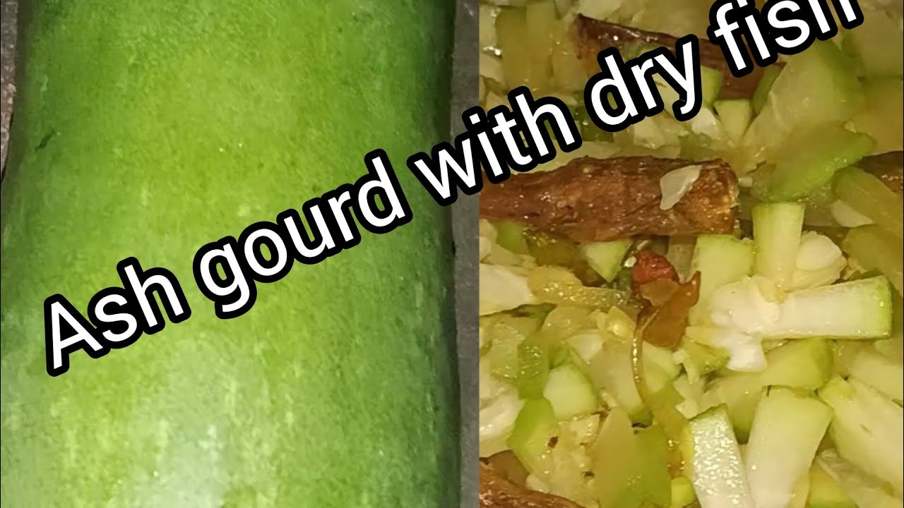 Ash gourd recipe with dry fish| Tripura tribal food| North East India ...