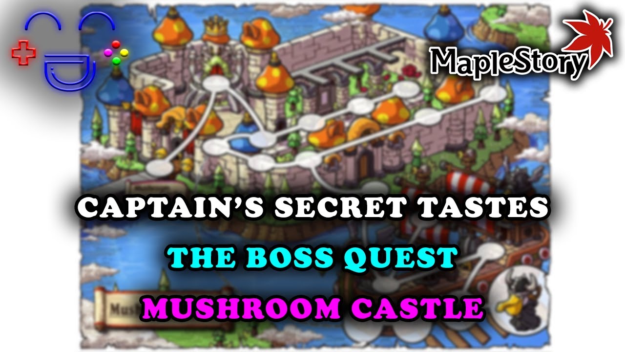 Captain's Secret Tastes - Maplestory Mushroom Castle Quest - YouTube