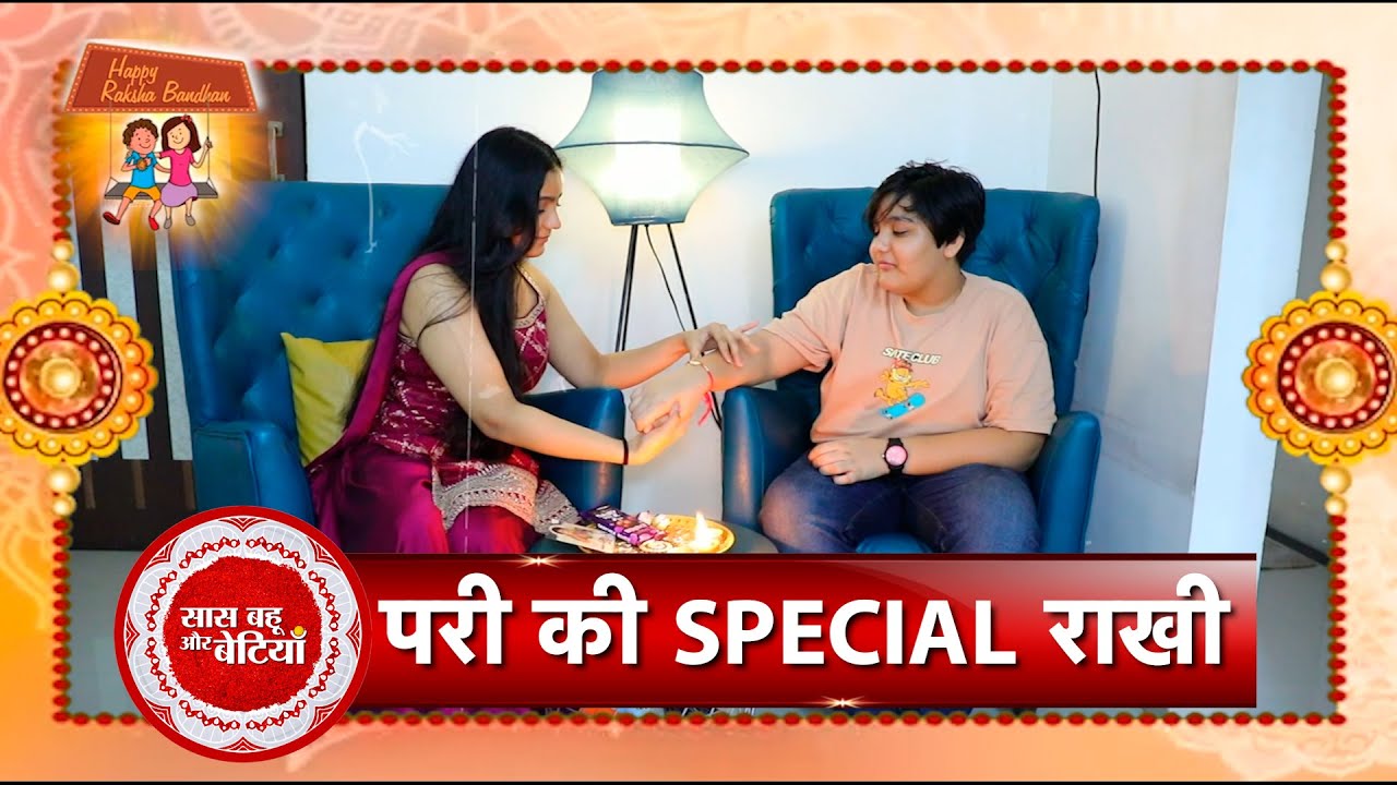 Exclusive Raksha Bandhan Celebration With Udne Ki Asha Fame Pari Bhatti ...