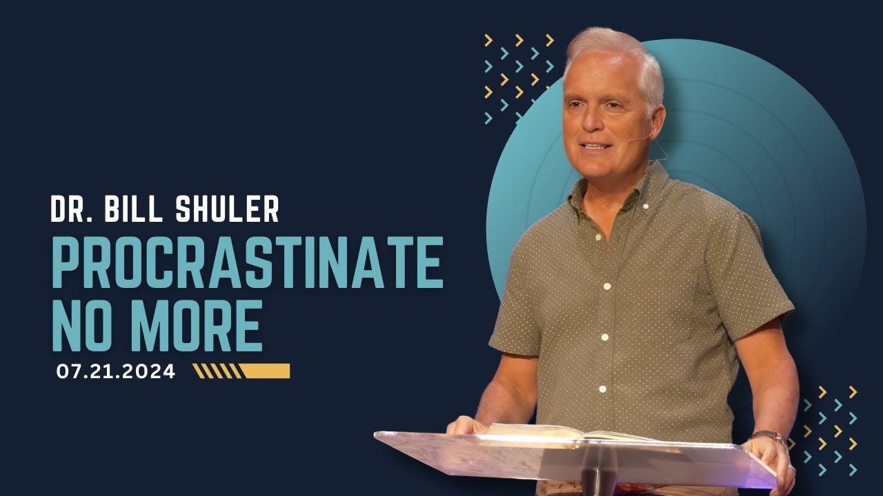 Procrastinate No More | Dr. Bill Shuler | #spiritualgrowth #purpose # ...