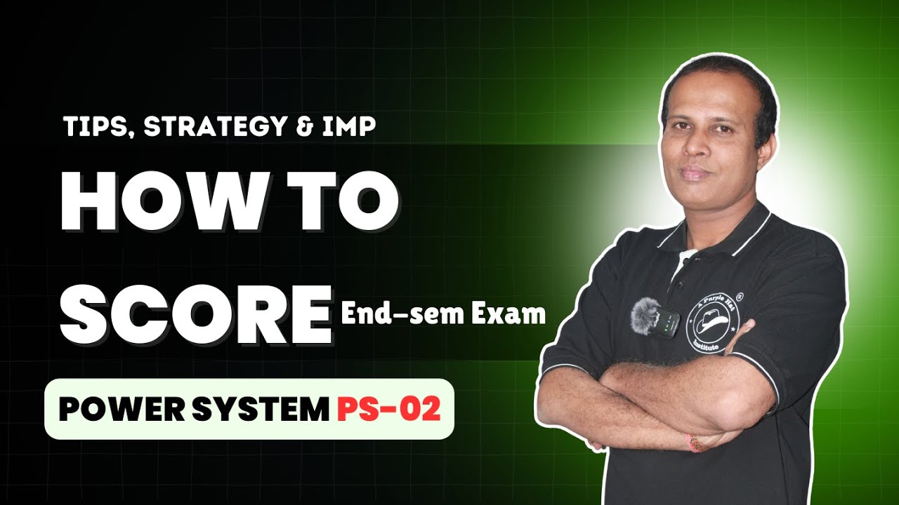 How to Score End-Sem Exam - Power System-02 (PS-02) | Tips, Strategy ...