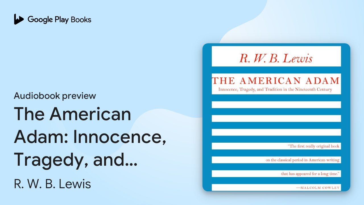 The American Adam: Innocence, Tragedy, and… by R. W. B. Lewis ...