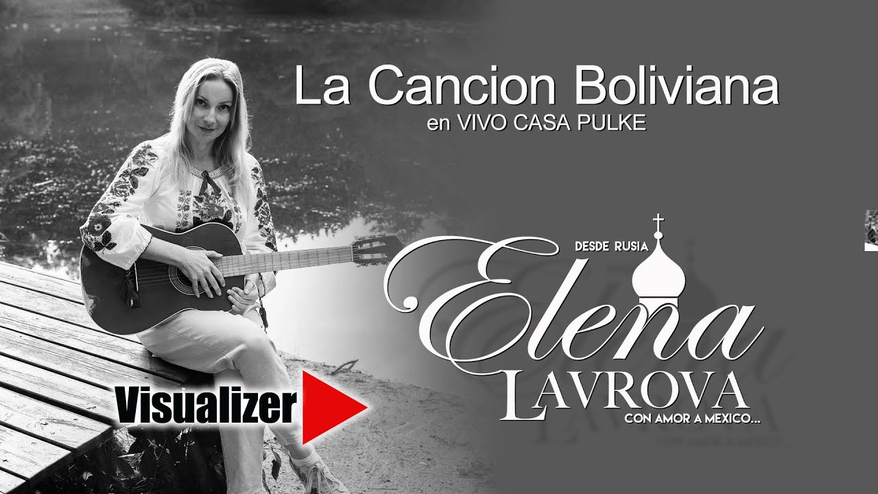 La Cancion Boliviana - Elena Lavrova (EN VIVO Casa Pulke) - YouTube