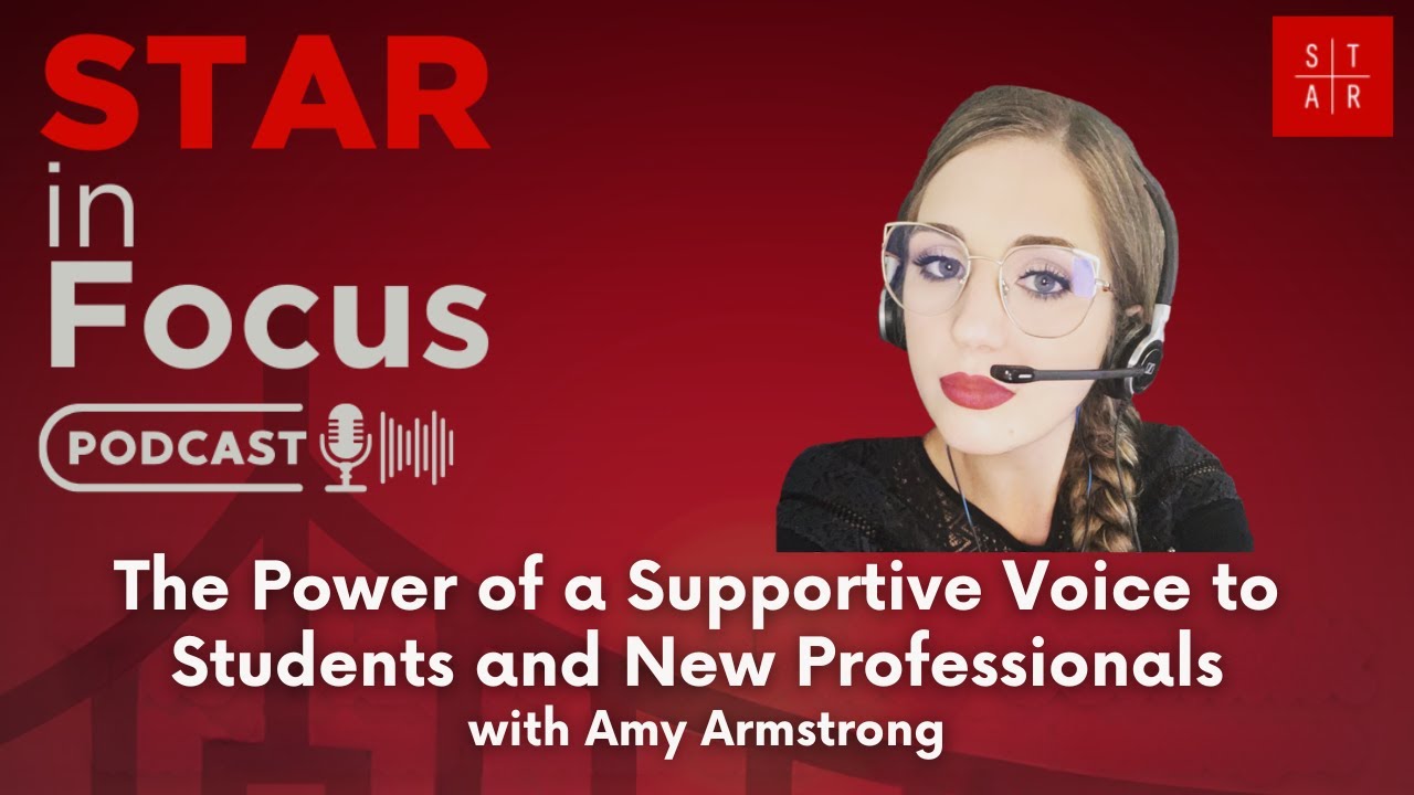 STAR In Focus | The Power of a Supportive Voice to Students and New ...