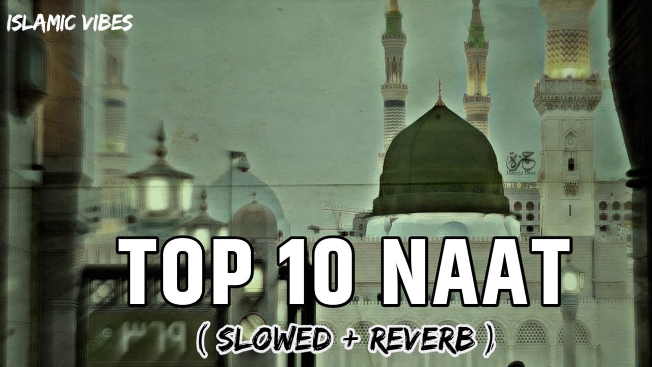 Mind relaxing lofi naat, top 10 naat Sharif 2023, 1 hour mind relax ...