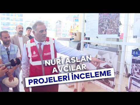NURİ ASLAN AVCILAR PROJELERİ İNCELEME