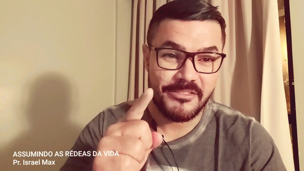 ASSUMINDO AS RÉDEAS DA VIDA | ISRAEL MAX - YouTube