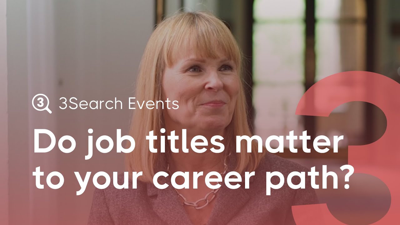 Do job titles matter to your career path? | 3Search Events - YouTube