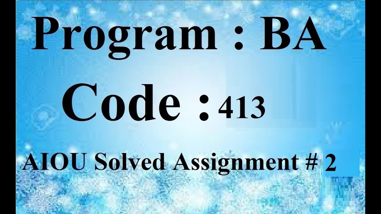 AIOU Code 413 Solved Assignment No 2 Autumn 2024 | Baloch Academy - YouTube