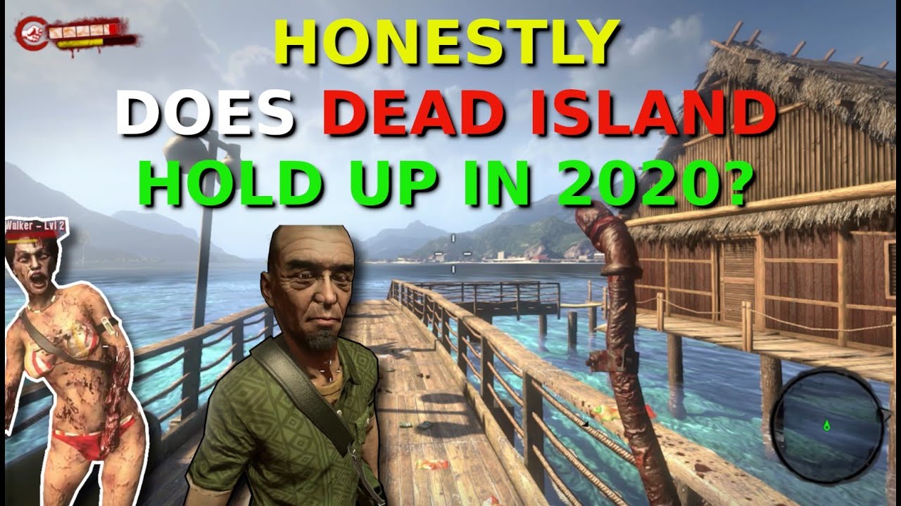 Honestly - Does Dead Island Hold Up In 2020? Dead Island Review With ...