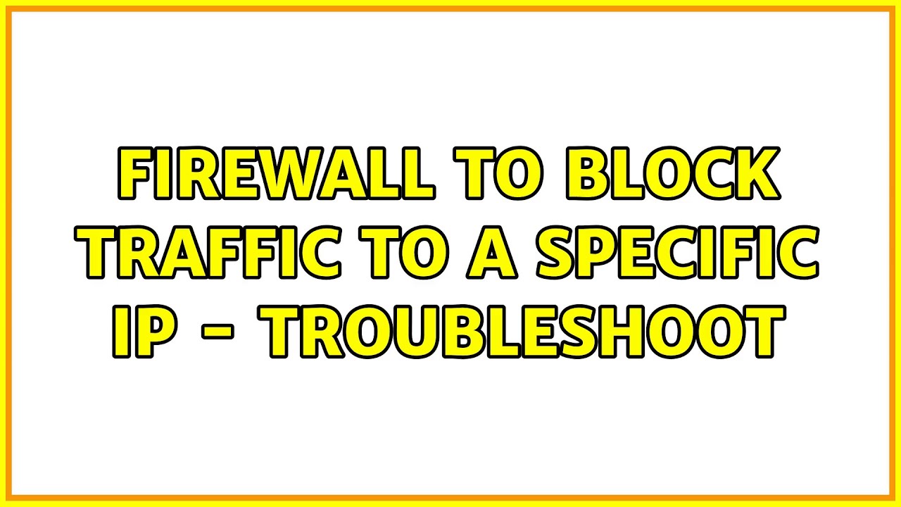 Firewall to block traffic to a specific IP - troubleshoot - YouTube