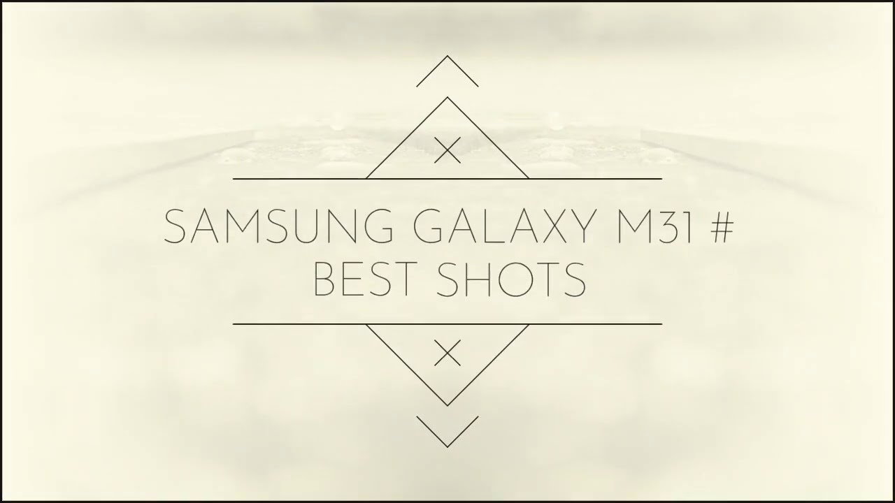 Samsung Galaxy M31 # Best Camera Shots # 2020 - YouTube