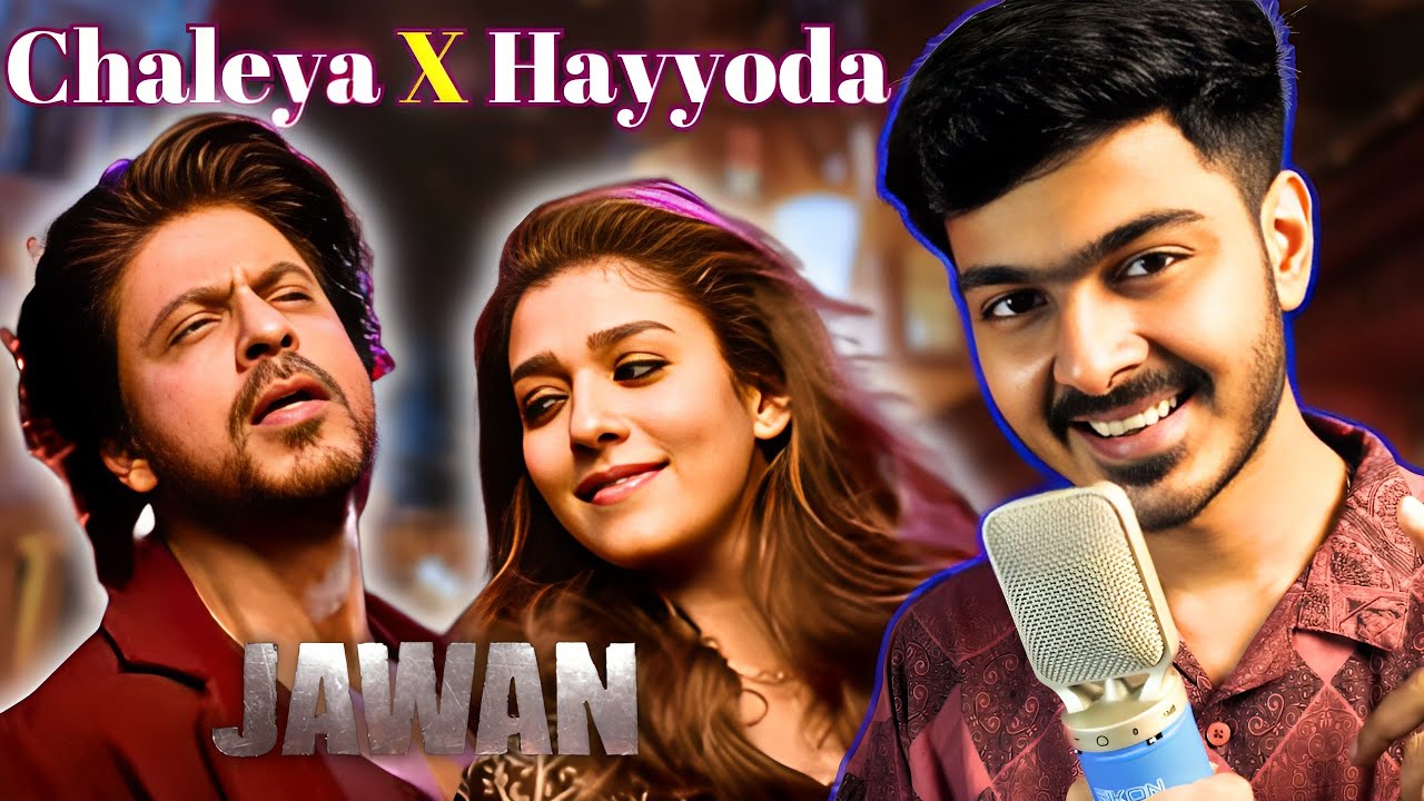 Chaleya X Hayyoda Cover | Shahrukh Khan, Nayanthara | Anirudh | SSK ...