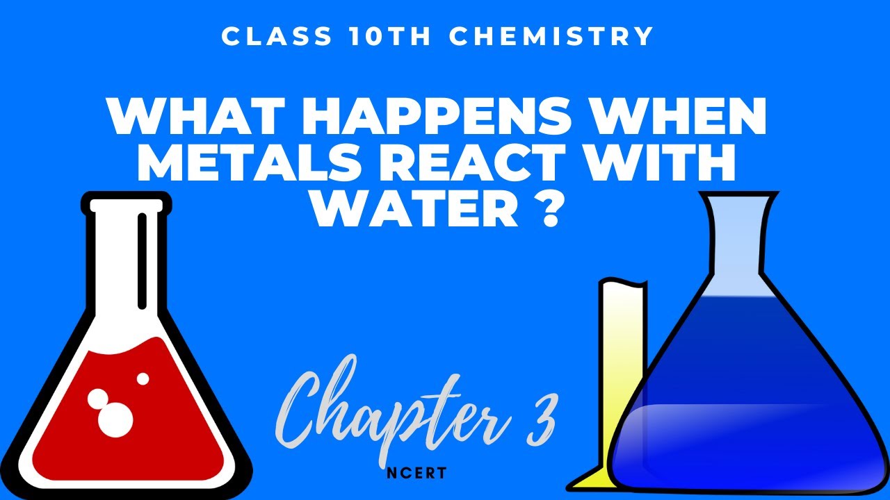 What happens when metals react with water | Class 10 | Ch.3 | Chemistry ...