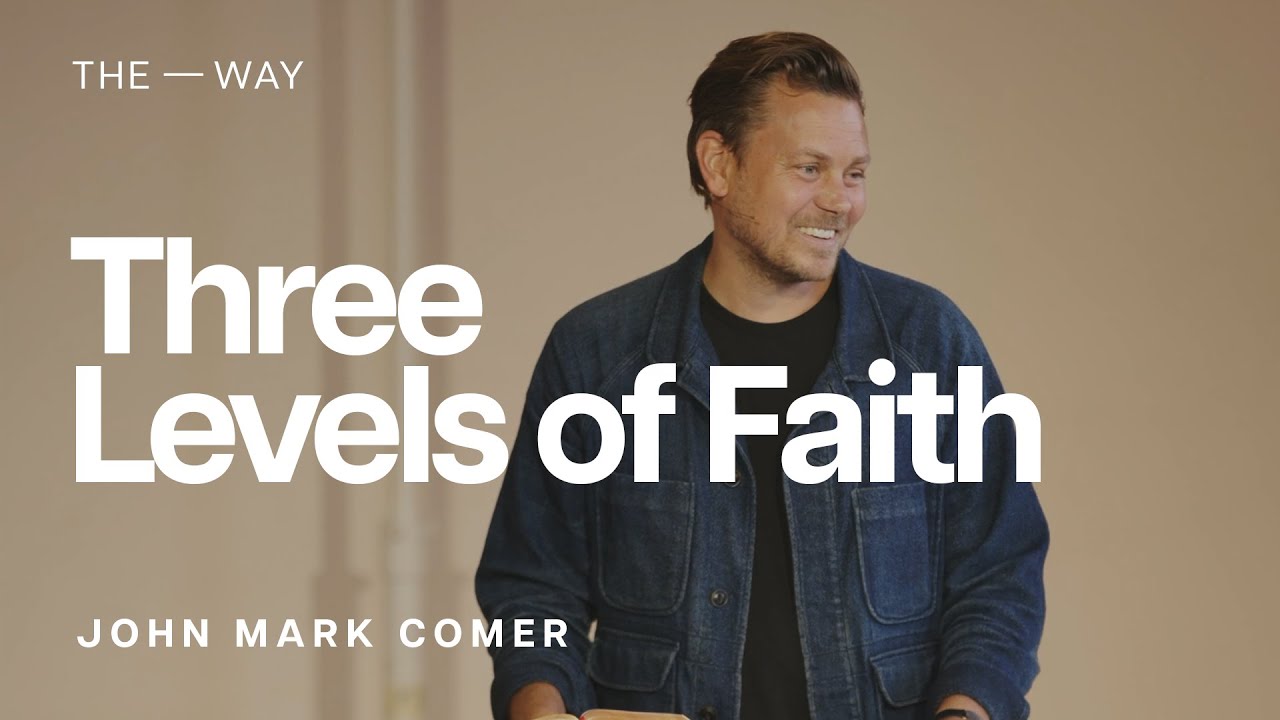 Three Levels of Faith (Mark 9:14-29) - John Mark Comer | May 28, 2023 - YouTube
