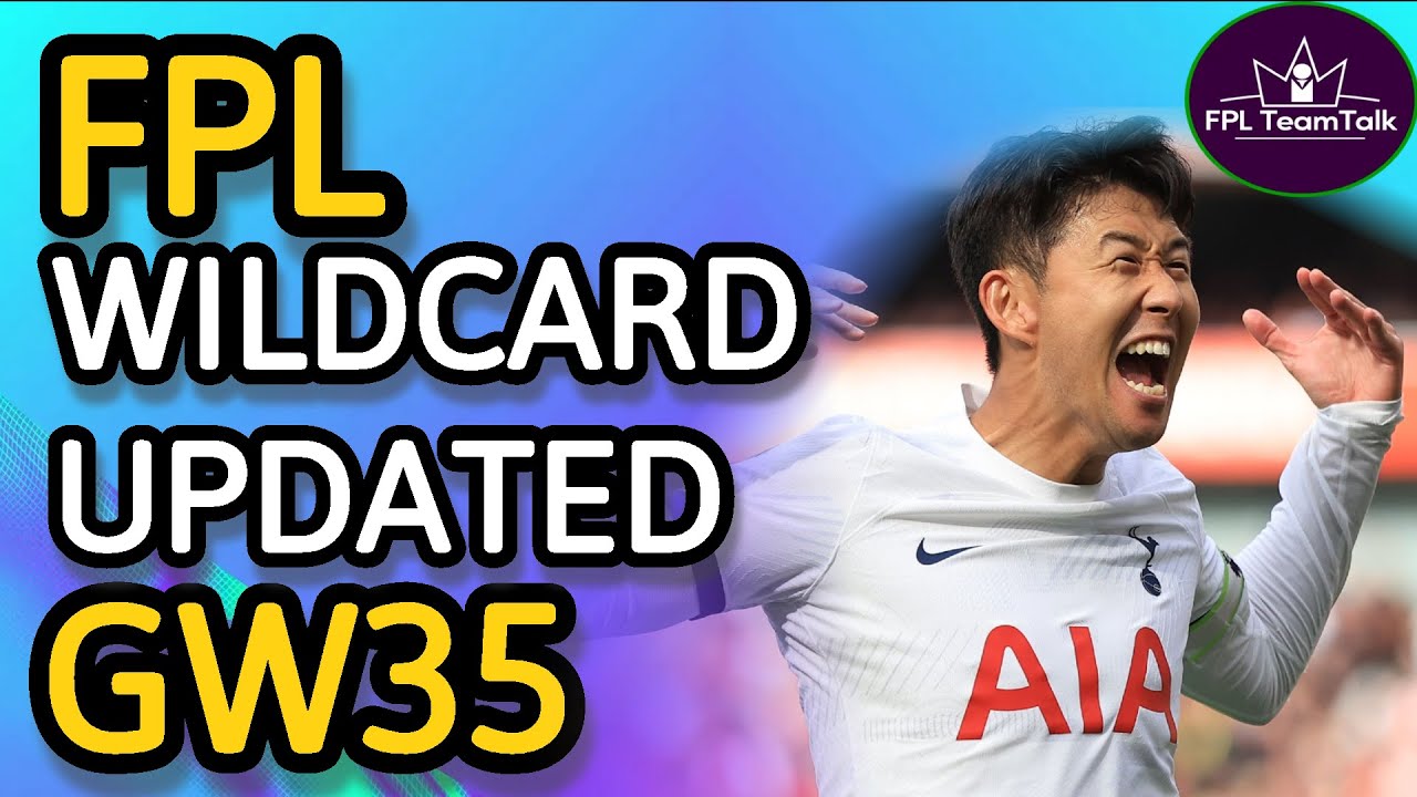 Wildcarding In Fpl Gameweek 35! Top Tips For Fantasy Premier League 23/ ...