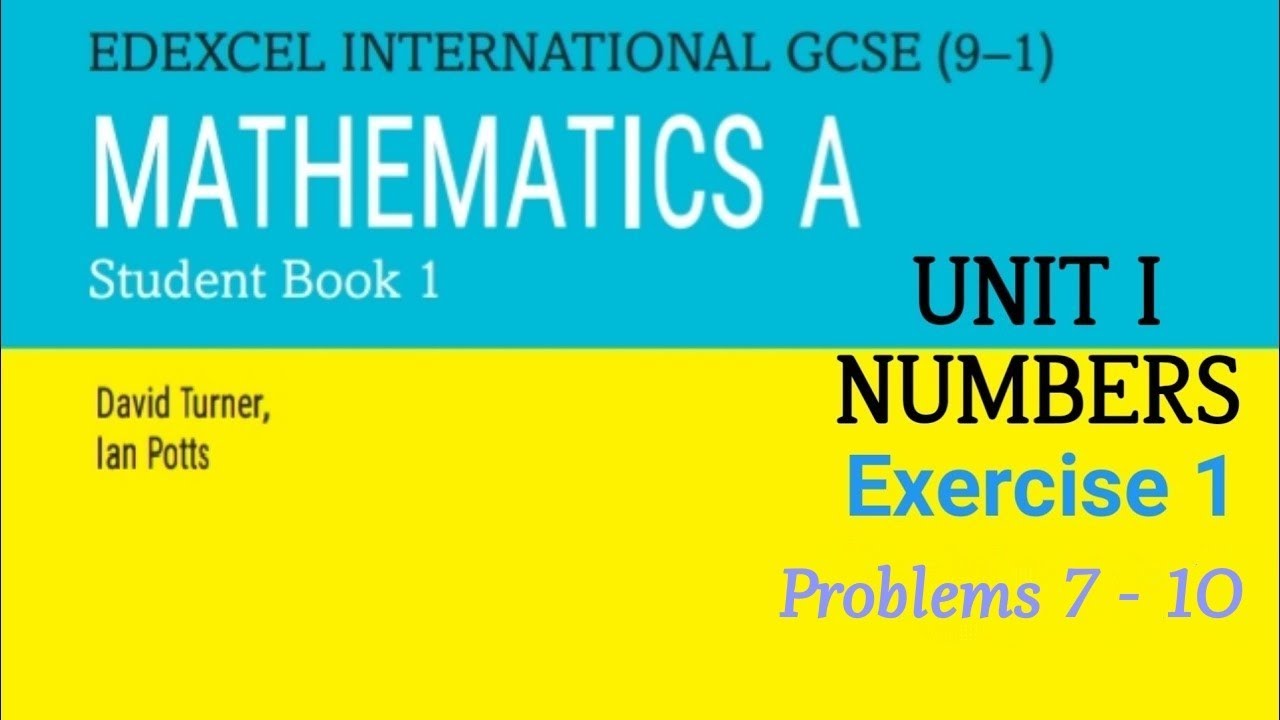 UNIT I NUMBERS EXERCISE 1 PROBLEM 7-10 |EDEXCEL INTERNATIONAL GCSE(9 –1 ...