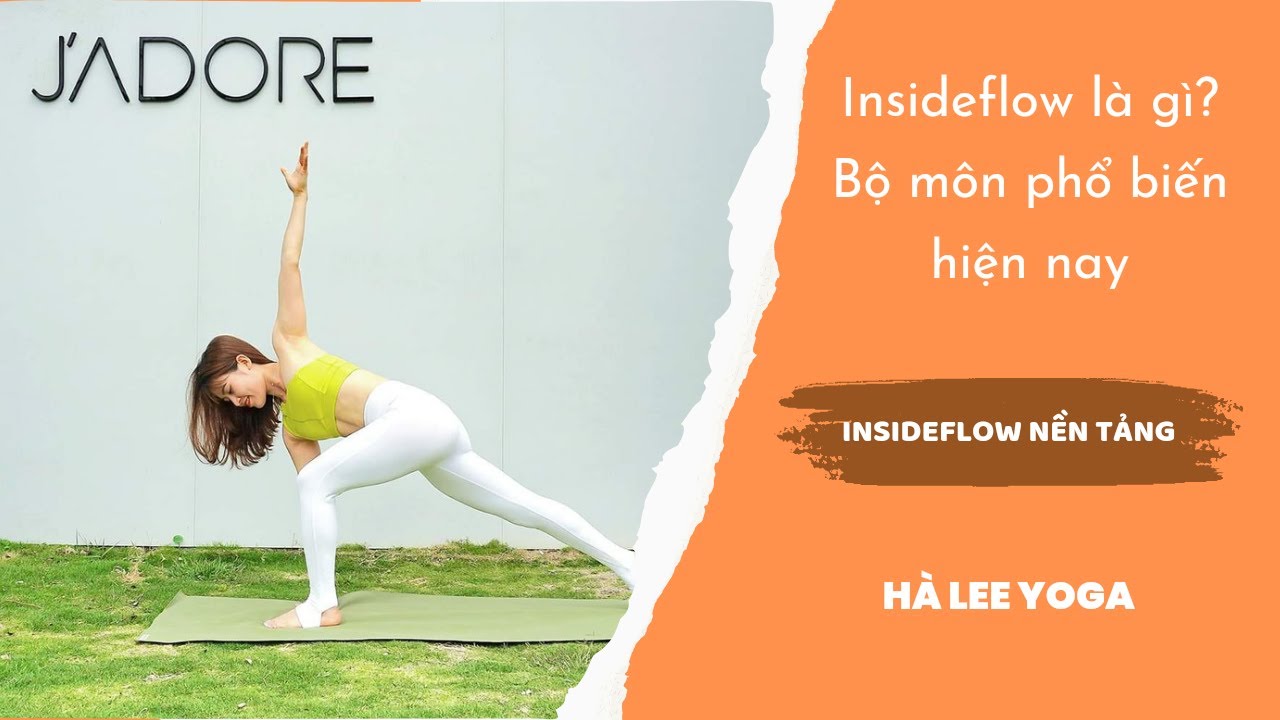 INSIDEFLOW là gì - Insideflow nền tảng | Hà Lee Yoga | Hà LeeTalk Insideflow - YouTube