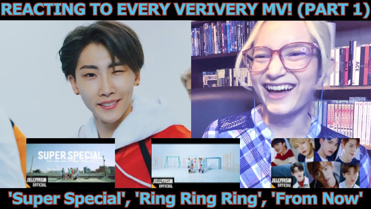 REACTING TO EVERY VERIVERY MV!! Part 1/3 -- 'Super Special', 'Ring Ring Ring', and 'From Now ...
