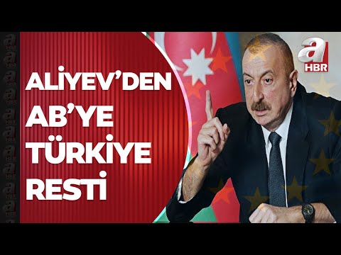 Türkiye çağrılmadı o da gitmedi! Azerbaycan Cumhurbaşkanı İlham Aliyev'den, AB'ye Türkiye resti