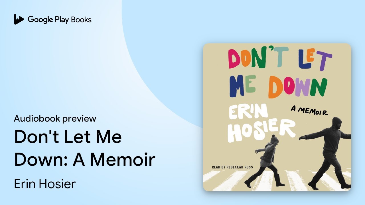 Don't Let Me Down: A Memoir by Erin Hosier · Audiobook preview - YouTube