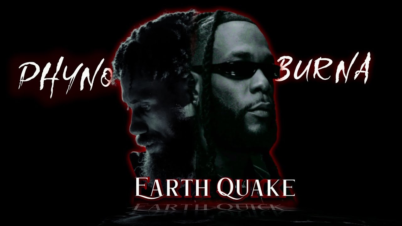 Phyno ft Burna boy _ Earth Quake (Official Musical Video) - YouTube