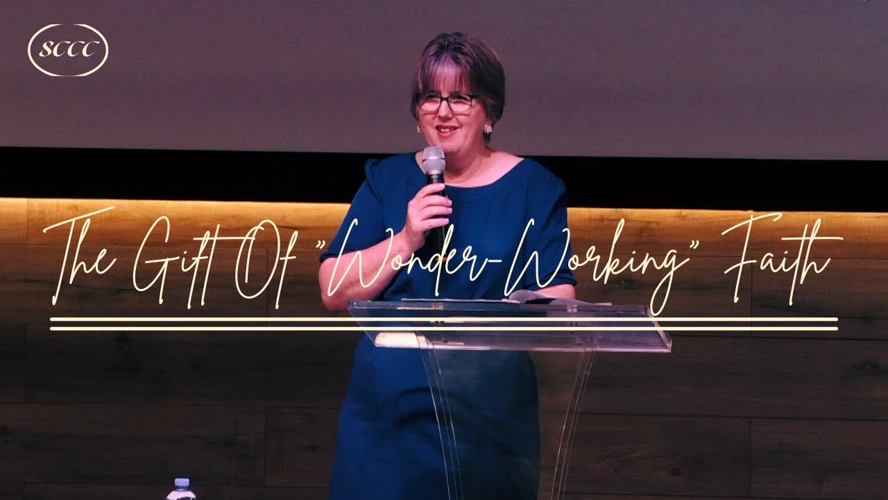 The Gift Of "Wonder-Working" Faith l Bonnie Scally l Sun City Christian ...