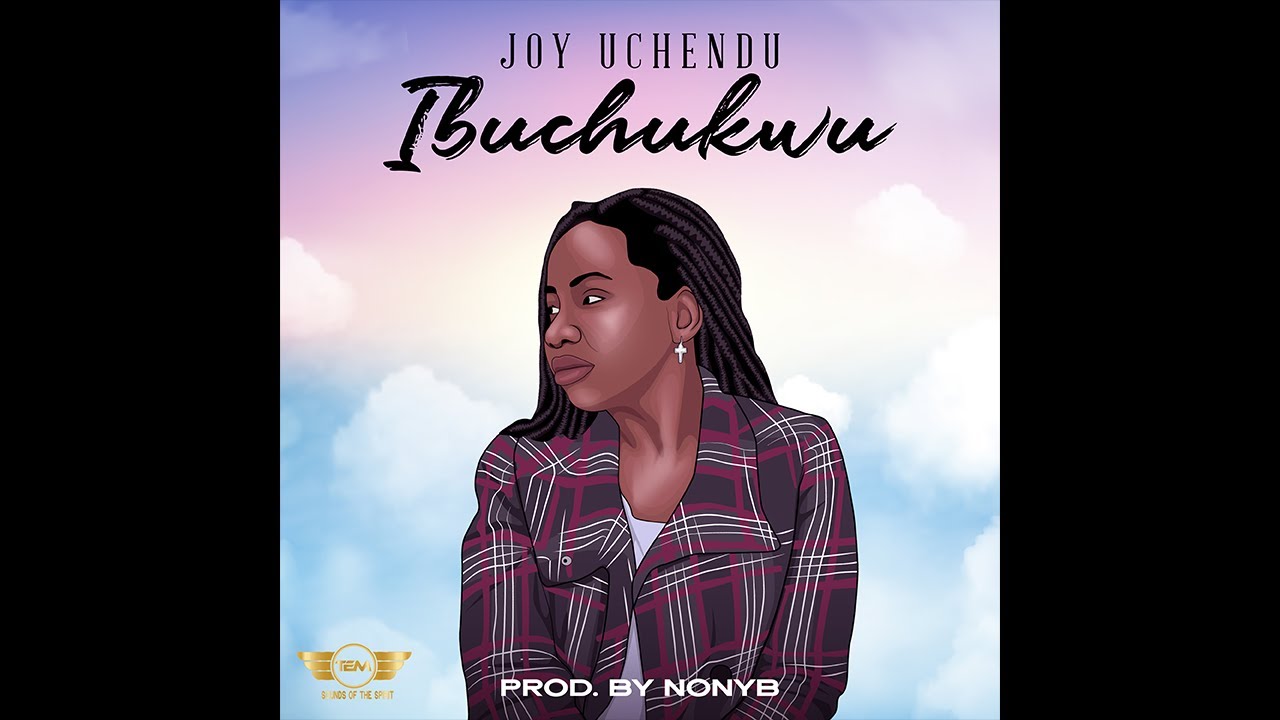 Ibuchukwu -Joy Uchendu(Lyrics Video) - YouTube