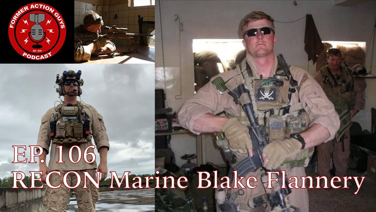 Ep. 106 - SSgt Blake Flannery - Recon Marine, Combat Veteran, CQB ...