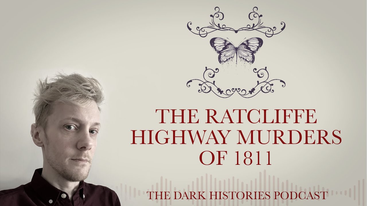 The Ratcliffe Highway Murders of 1811 | The Dark Histories Podcast ...