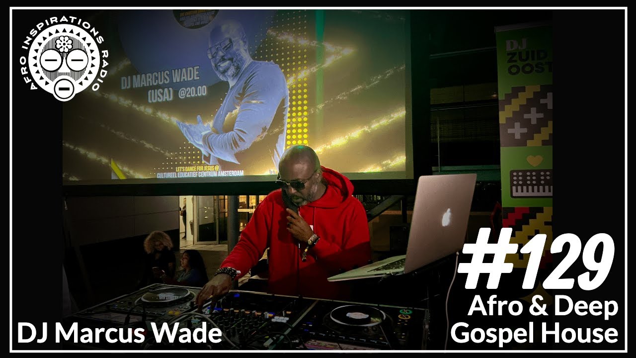 Afro Inspirations Radio #129: Deep Gospel House Mix by DJ Marcus ...