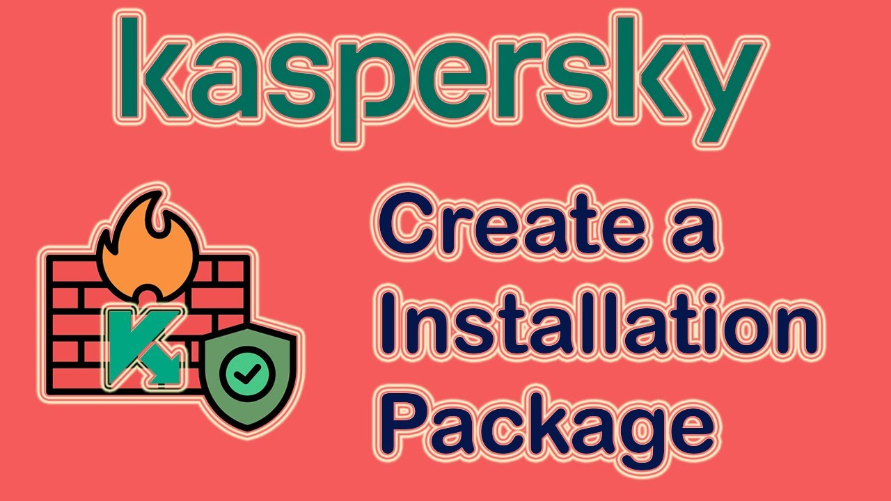 How to create a Package to Install in Kaspersky | Kaspersky Lab - YouTube