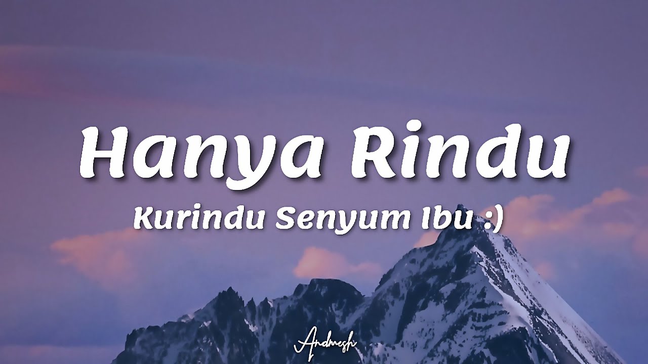 Hanya Rindu - Andmesh (Lirik) || Ku Rindu Senyummu Ibu :) - YouTube