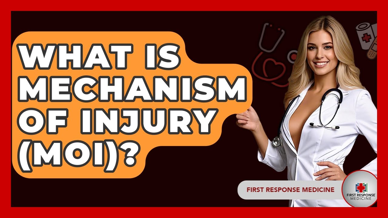 What Is Mechanism Of Injury (MOI)? - First Response Medicine - YouTube