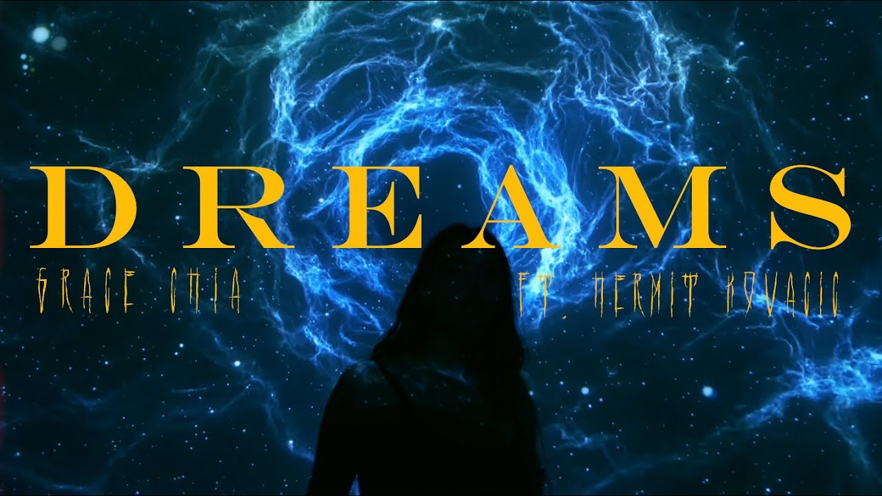 Grace Chia ft. Hermit Kovacic - "Dreams" (Official Music Video) - YouTube
