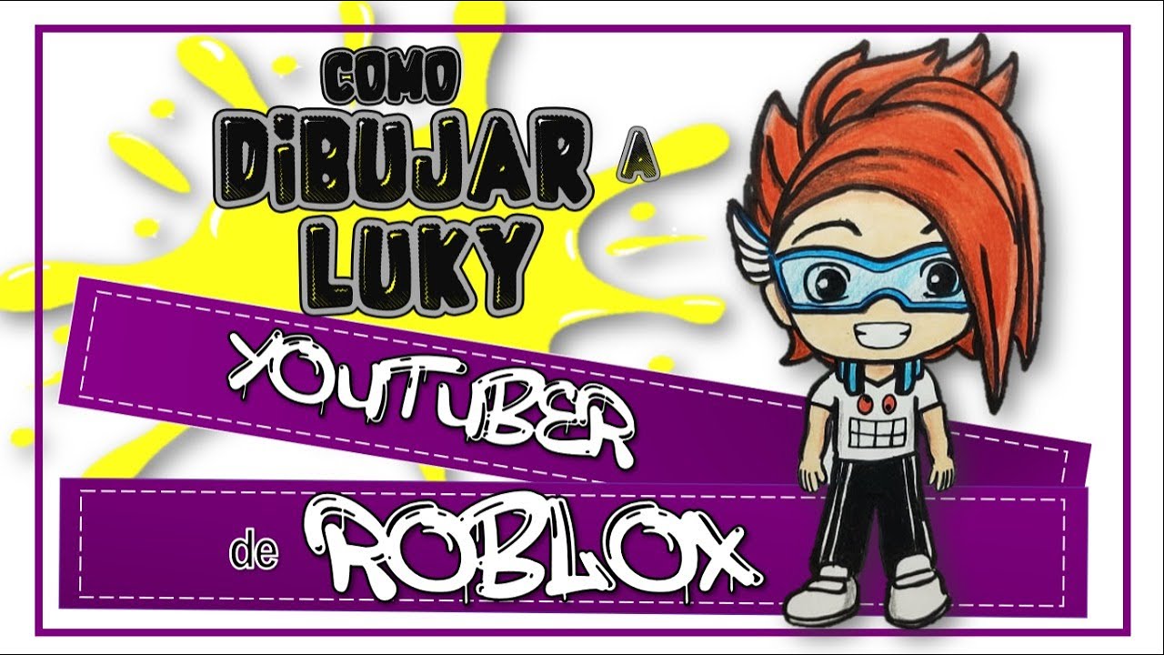 Cómo DIBUJAR y PINTAR a😎LUKY ️ YOUTUBER de ROBLOX/How to DRAW LUKY ...