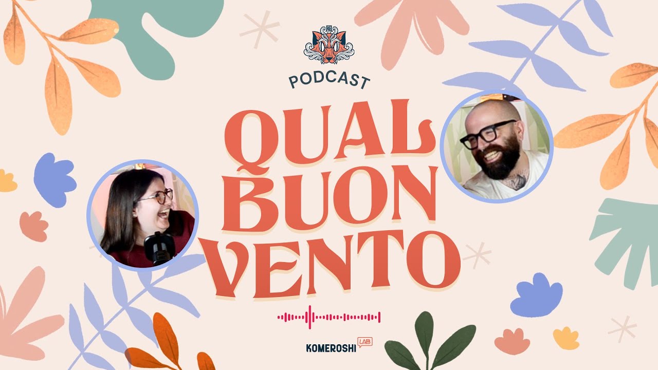 Podcast Komeroshi | Qual Buon Vento Ep.1 - YouTube