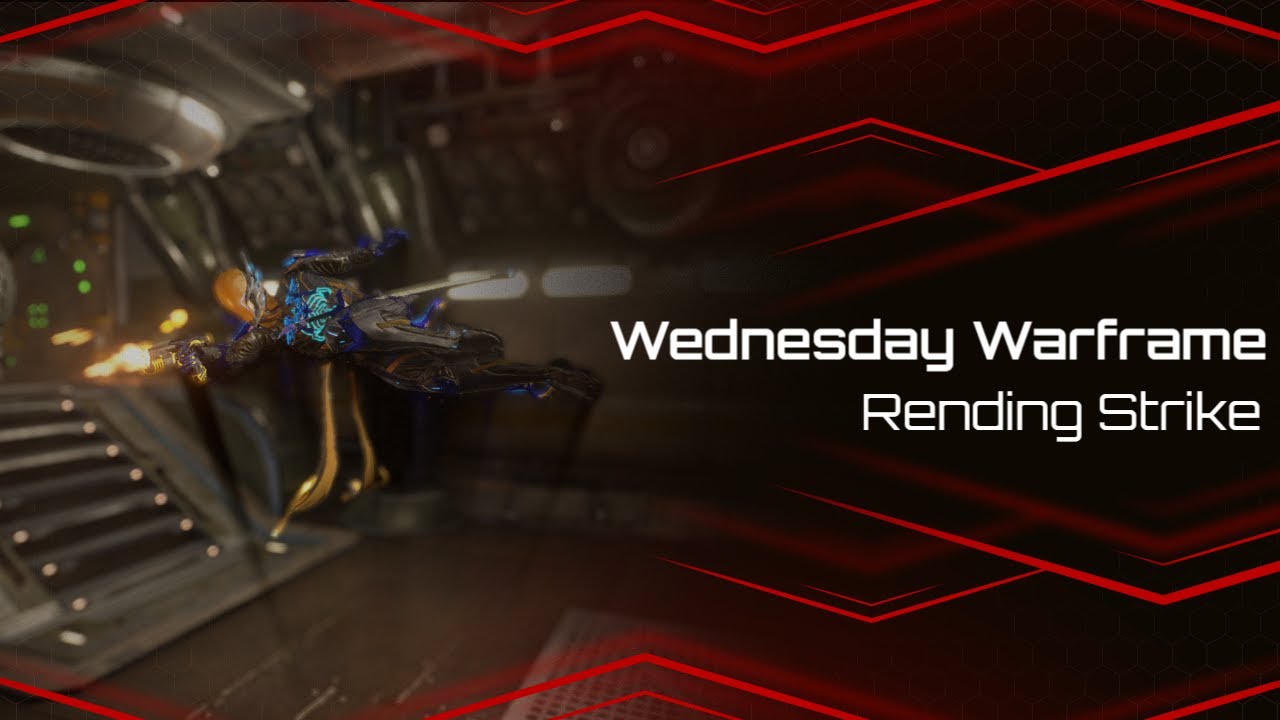 Wednesday Warframe: Episode 7 - Rending Strike - YouTube