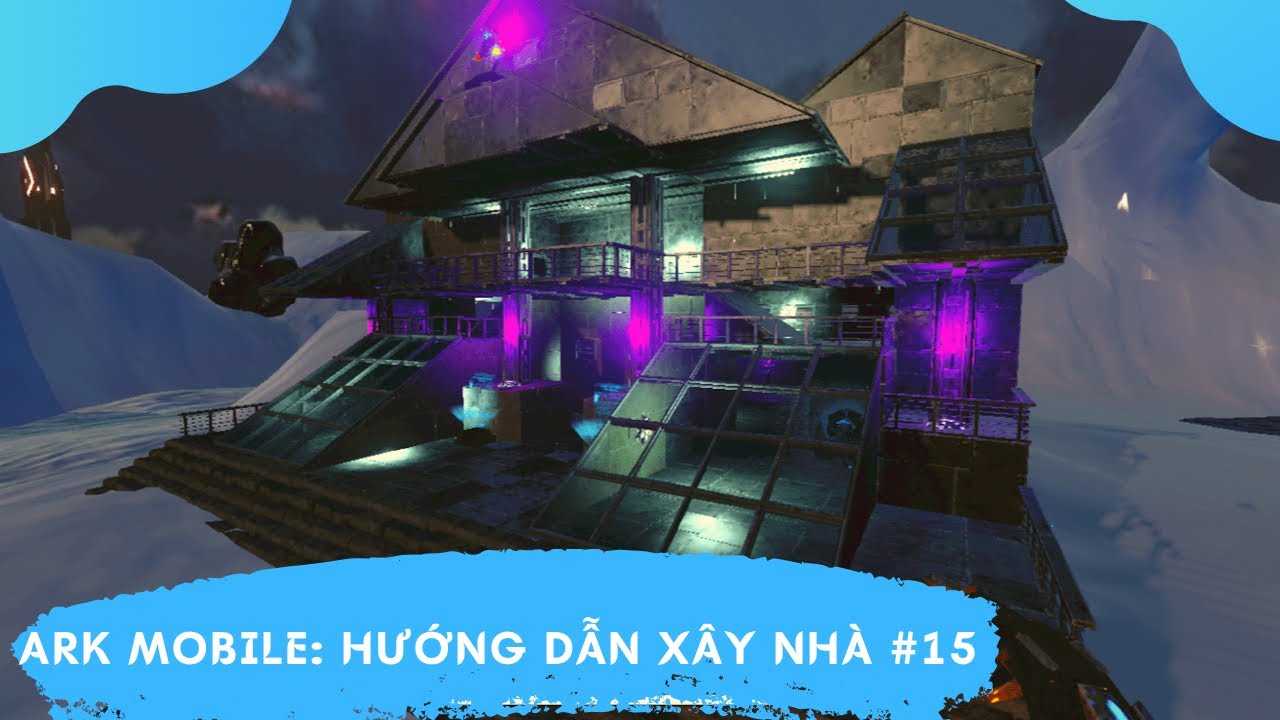 ARK Mobile: Hướng dẫn xây nhà #15 /Ark: How To Build A House / Luxury ...