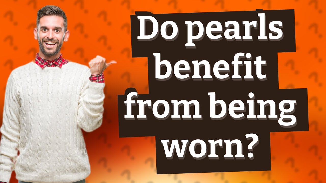 Do pearls benefit from being worn? - YouTube