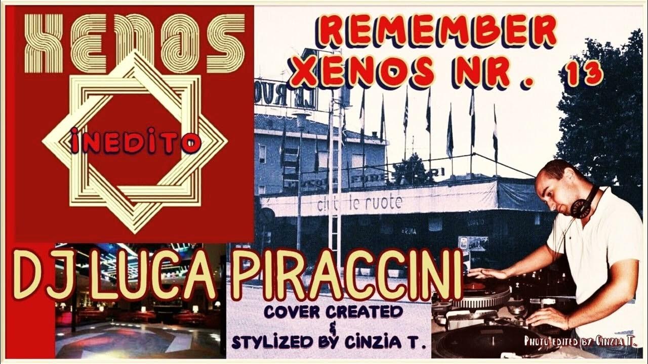 DJ LUCA PIRACCINI@REMEMBER XENOS NR. 13 - INEDITO - (VIDEO BY CINZIA T.) - YouTube